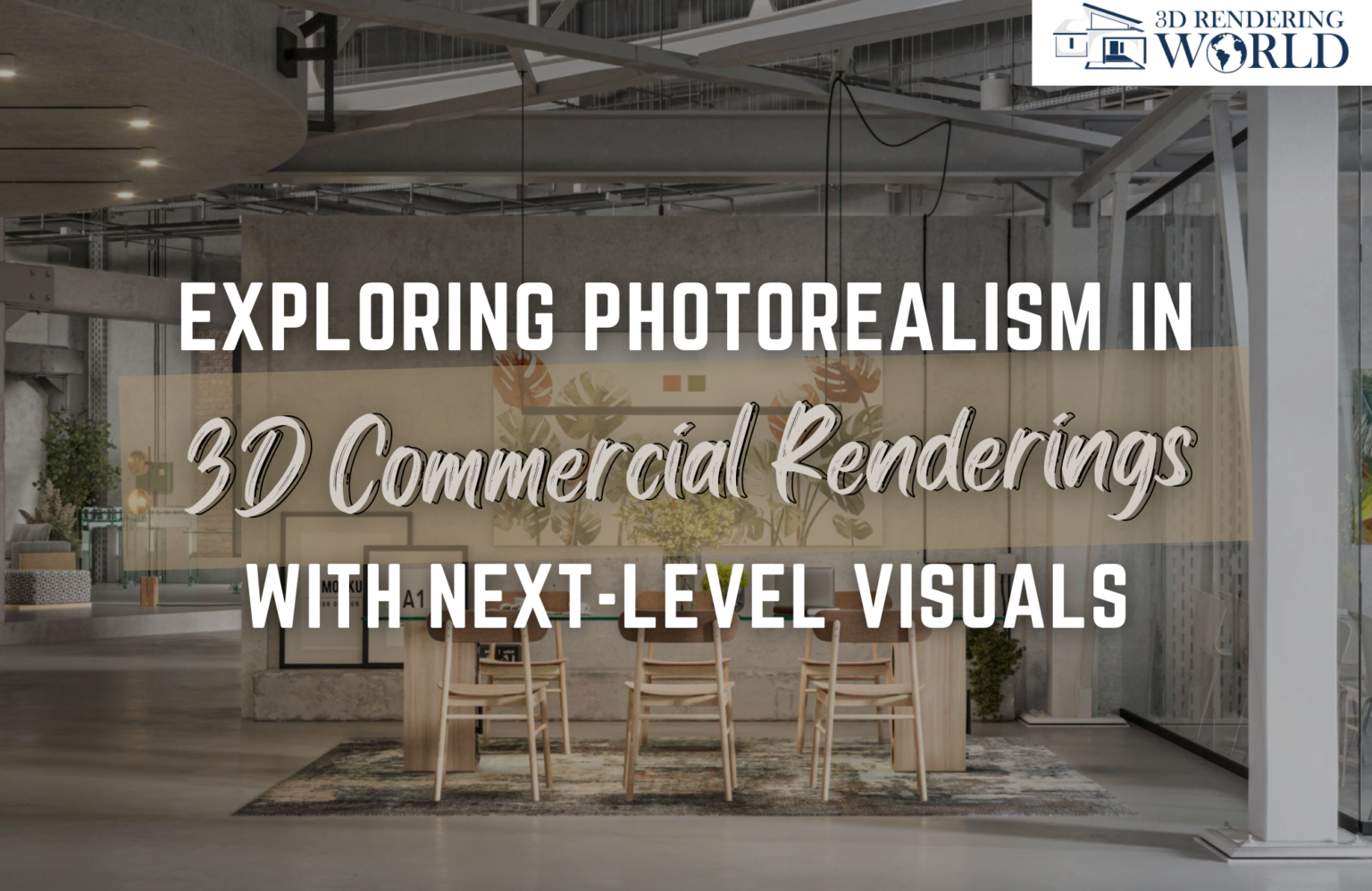 Exploring Photorealism in 3D Commercial Renderings - 3D Rendering World