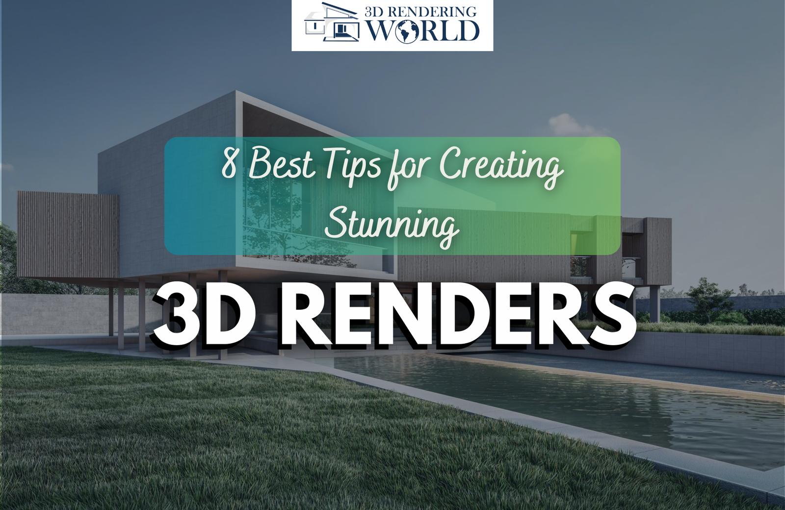 8 Best Tips for Creating Stunning 3D Renders - 3D Rendering World