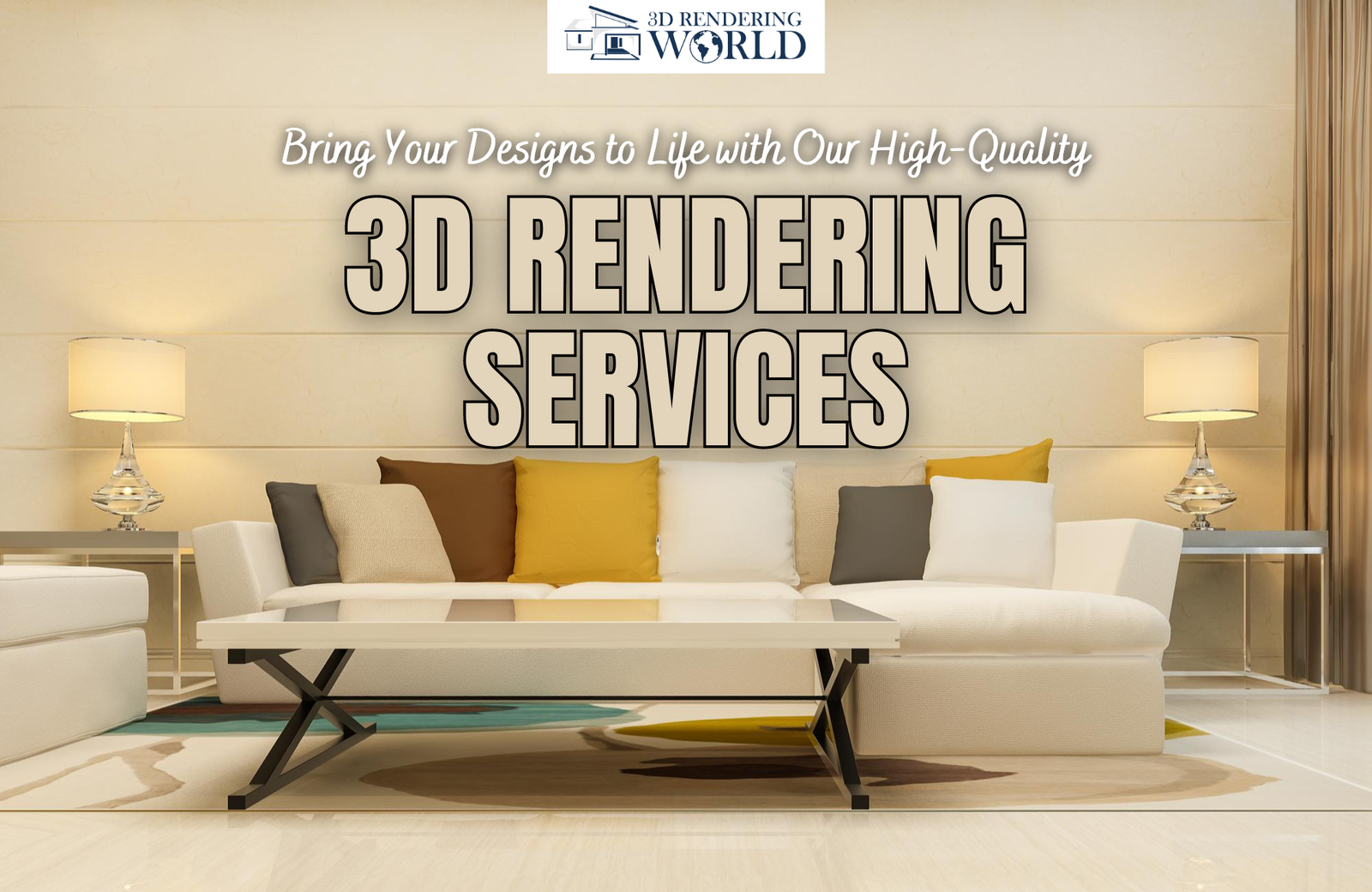 Bring Your Designs to Life with Our High-Quality 3D Rendering Services - 3D Rendering World