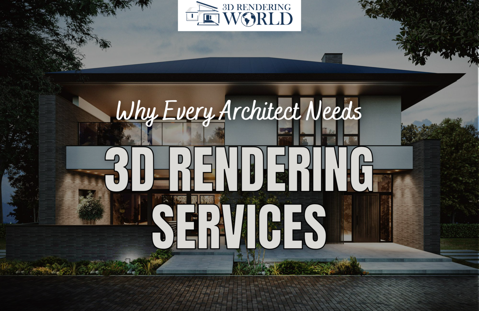 Why Every Architect Needs 3D Rendering Services - 3D Rendering World
